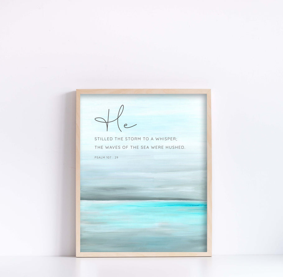Psalm 107 Print / Printable, He Stilled the Storm to a Whisper Art ...